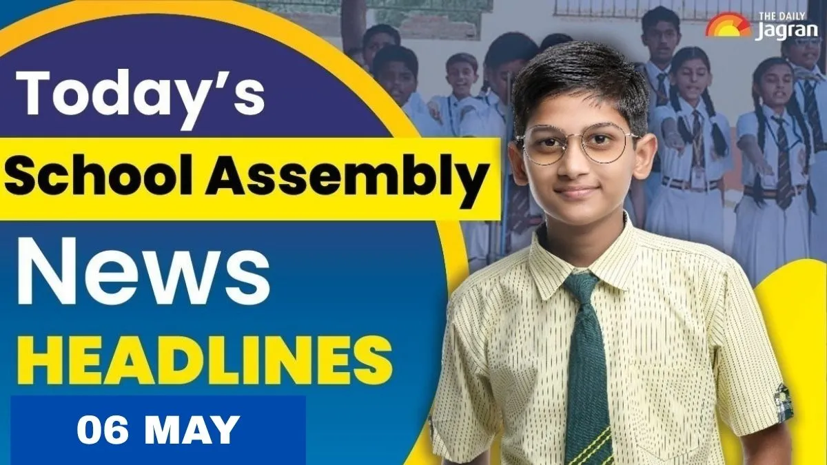 Today’s School Assembly News Headline (May 6, 2026): Check Top National ...