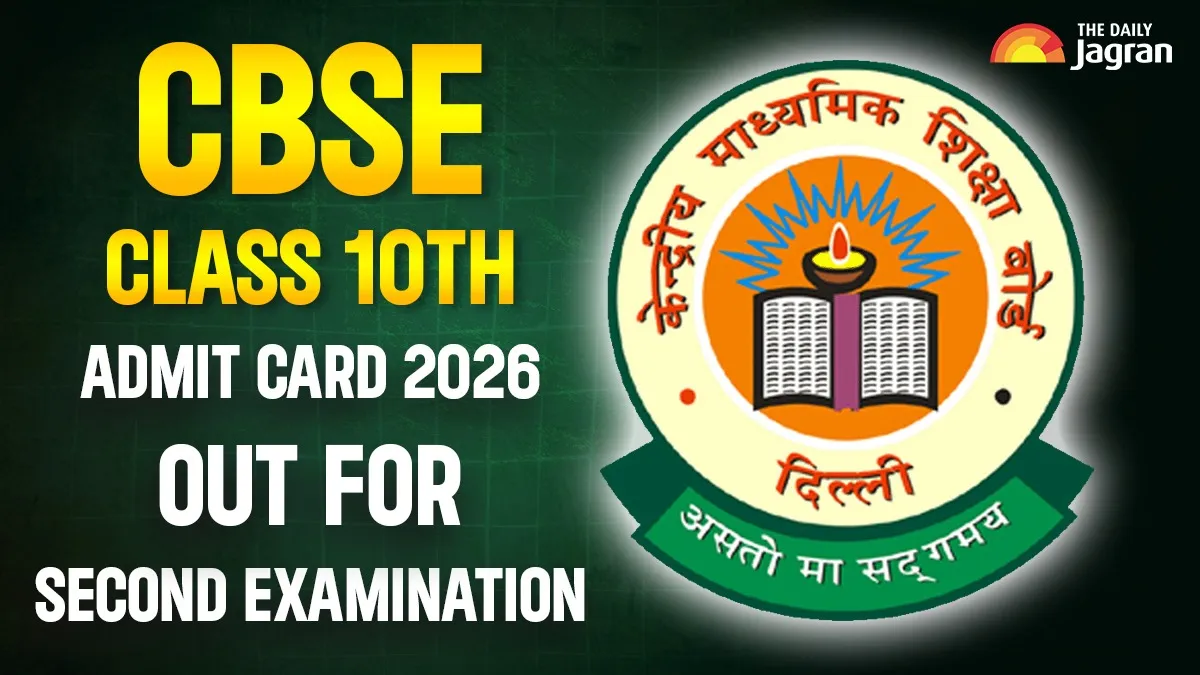 CBSE Class 10th Admit Card 2026 Out: Download Second Examination Hall ...