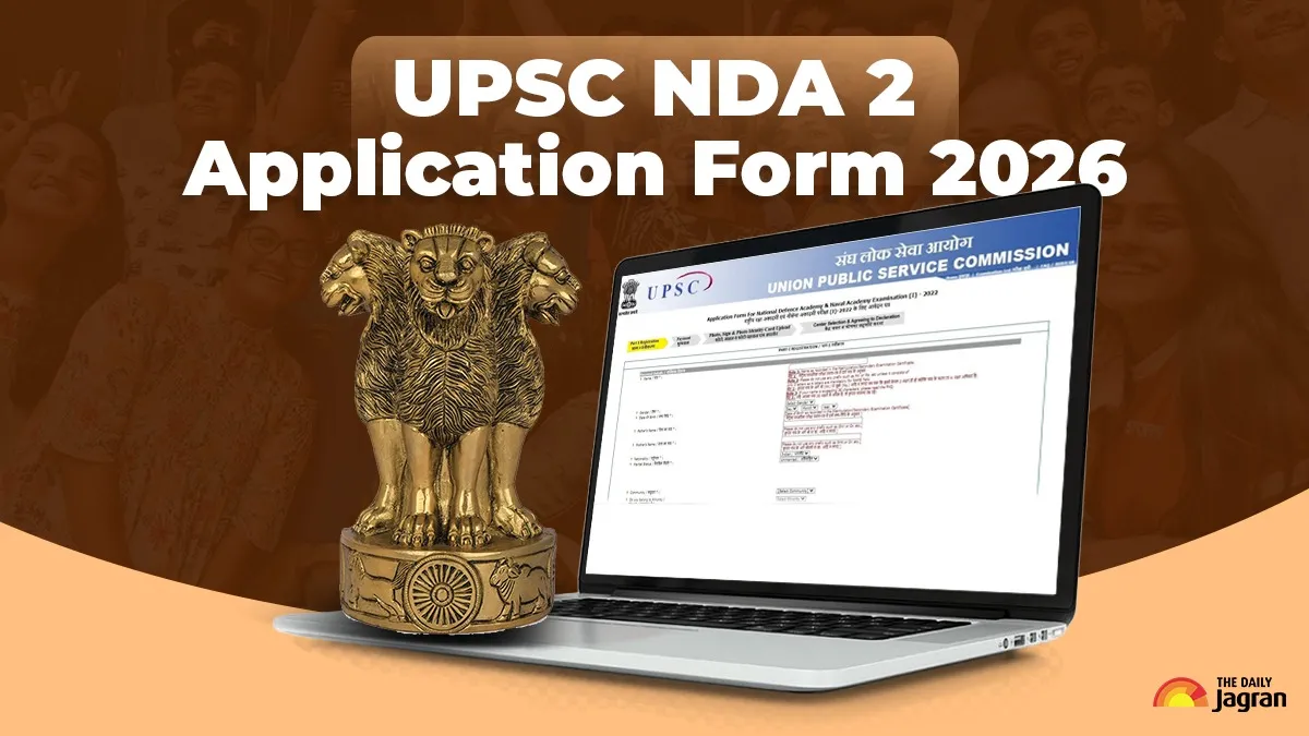 UPSC NDA 2 Application Form 2026: Registration Starts From Tomorrow ...