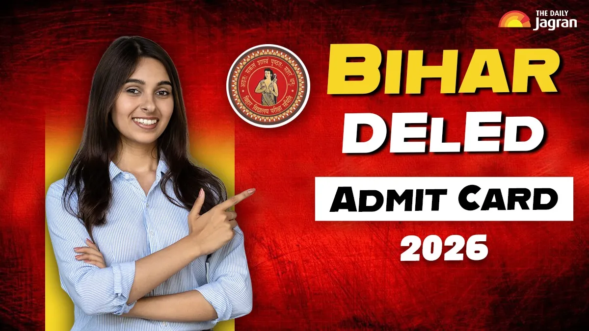 Bihar DElEd Admit Card 2026: BSEB Releases Hall Ticket Today At ...