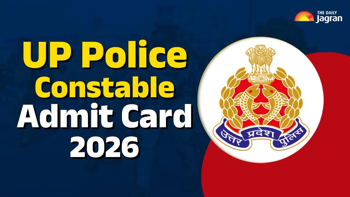 UP Police Constable Admit Card 2026 To be Out Soon, Here’s How To ...