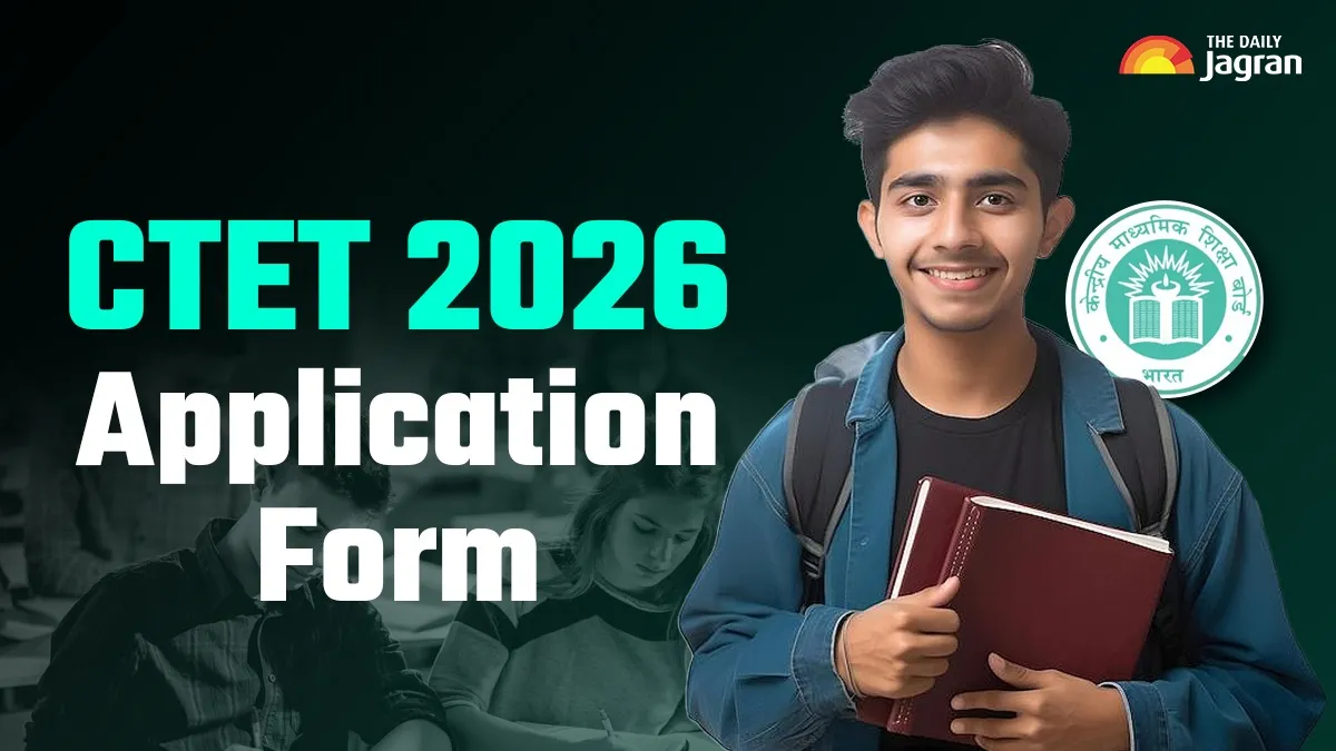 CTET 2026 Application Form: Registration Window For September Session ...