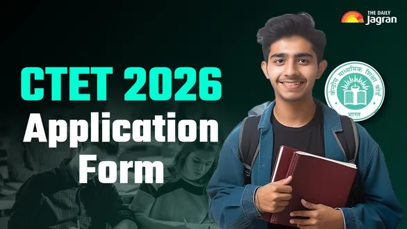 CTET 2026 Application Form: Registration Window For September Session ...